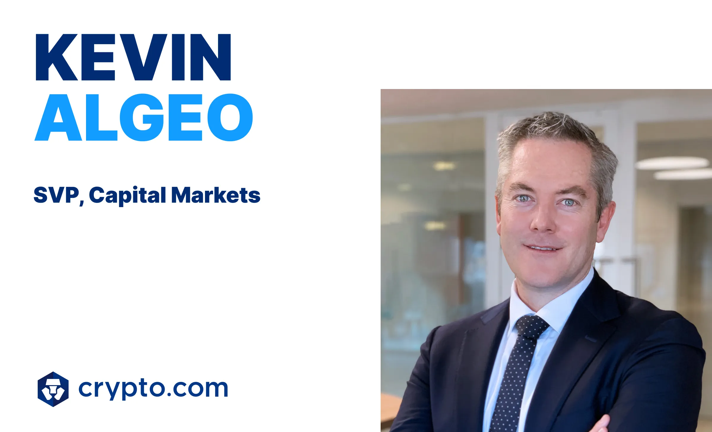 Crypto.com appoints Kevin Algeo as SVP, Capital Markets | Crypto.com